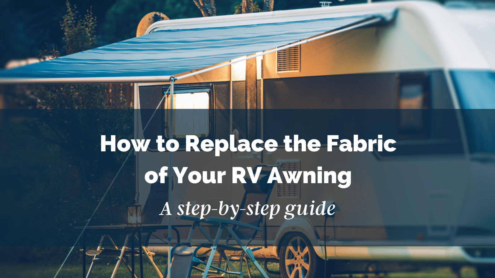 Rv Awning Fabric Replacement Instructions – Homegardensmart.com